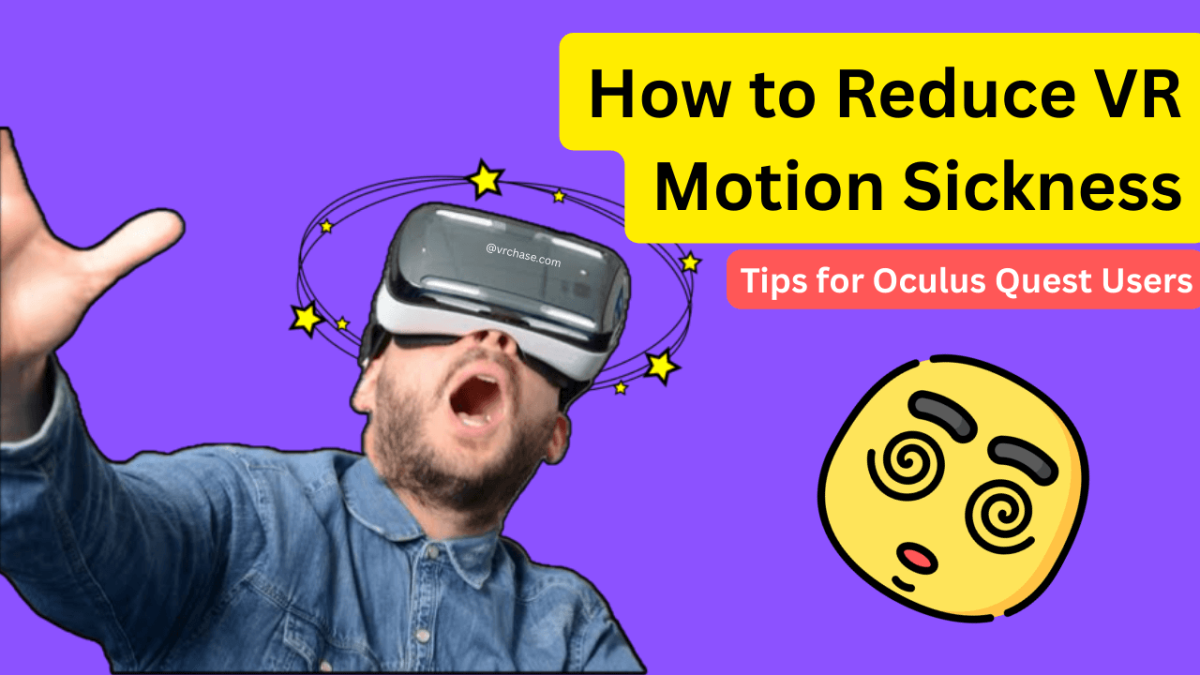 How to Reduce VR Motion Sickness on Oculus Quest - VRChase
